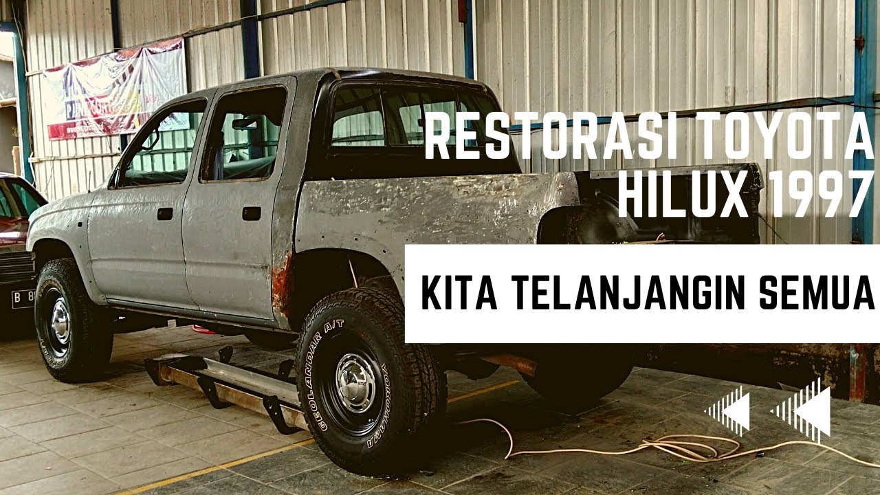 RESTORASI TOYOTA HILUX 1997 | UPDATE MOBIL GOFAR HILMAN - YouTube