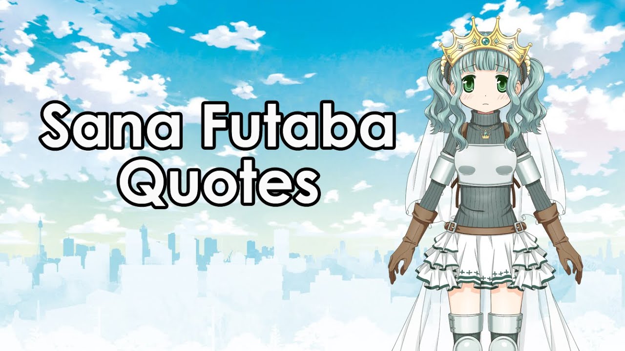 Sana Futaba Quotes - YouTube