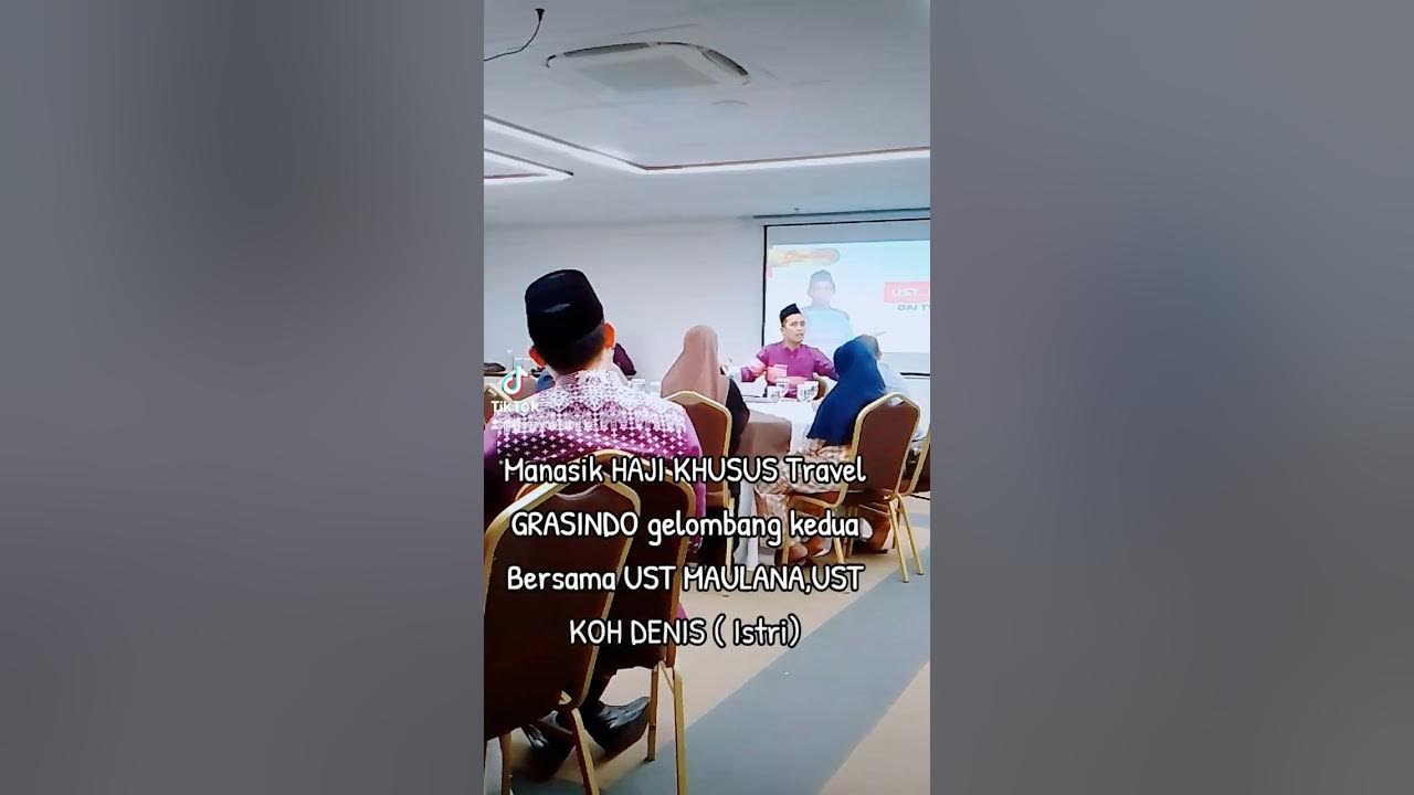 MANASIK HAJI Bersama Ustadz Maulana 🕋🕌🤲 ️ HAJI KHUSUS GRASINDO TRAVEL 2024 UST KOH DENIS - YouTube