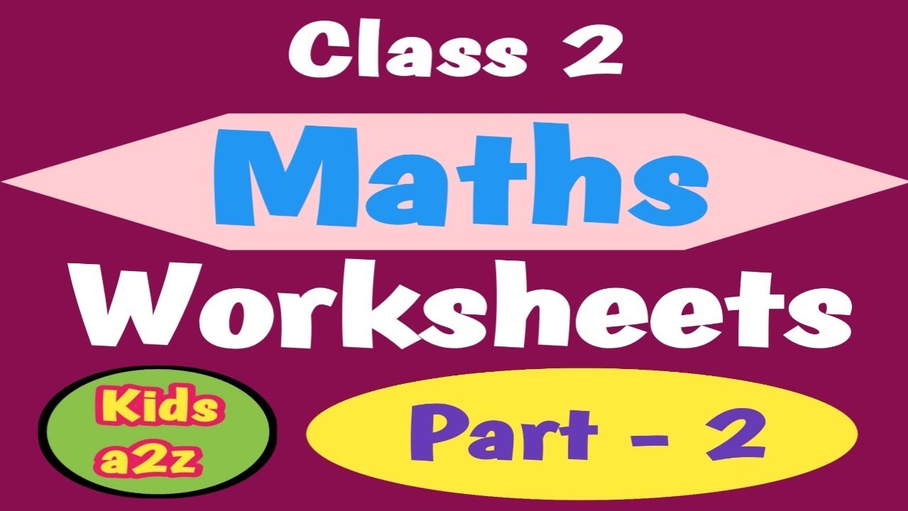 Class 2 Maths Worksheets Maths Worksheet For Grade 2 Part 2 YouTube class-2-maths-worksheets-maths-worksheet-for-grade-2-part-2-youtube