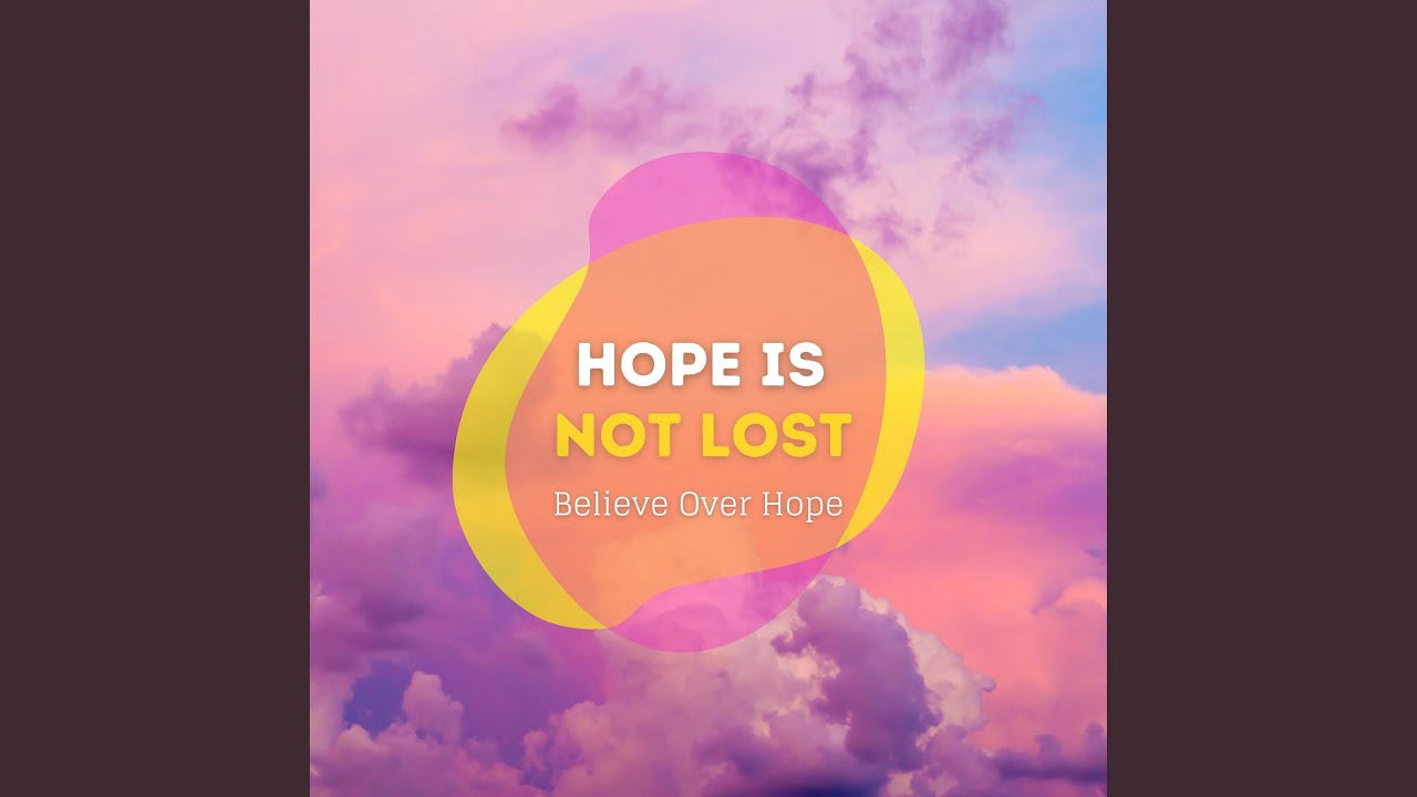 Hope Is Not Lost YouTube hope-is-not-lost-youtube