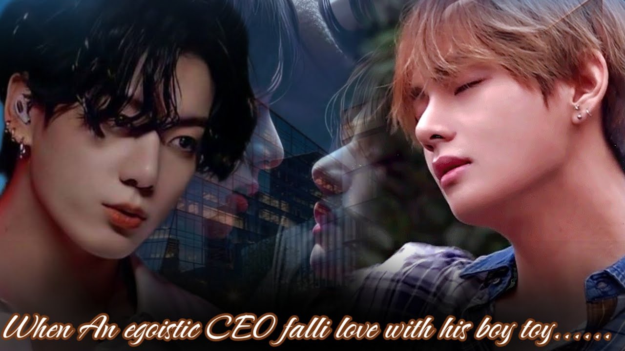 [ Part-1 ] When An egoistic CEO falli love with his boy toy....|| Taekook ff cold ceo and boy ...