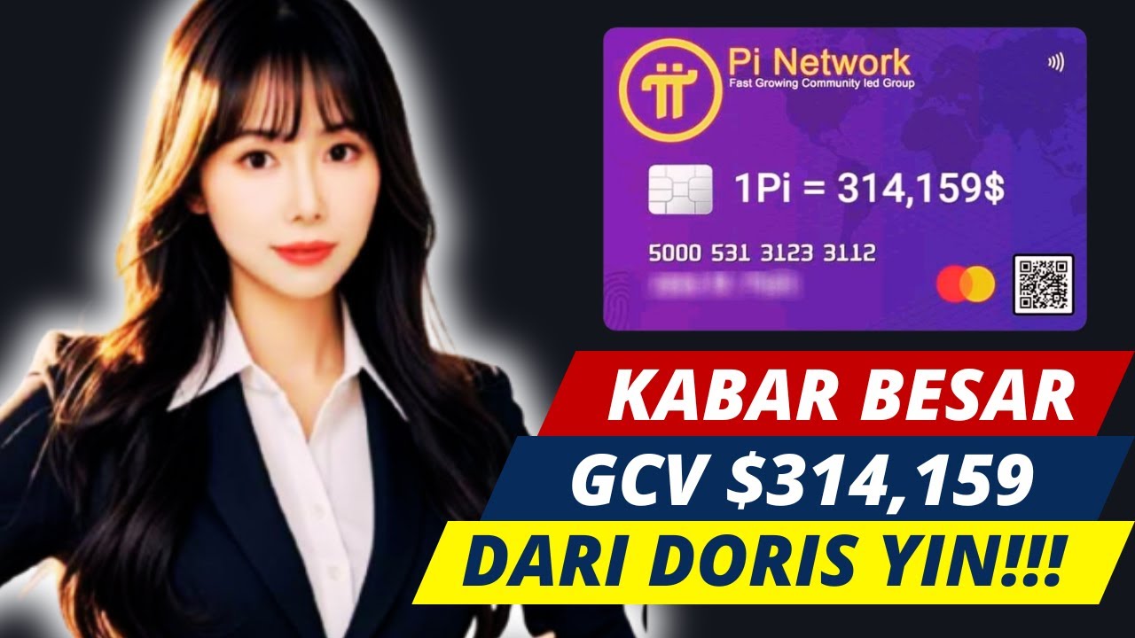 GILAAA! UPDATE DORIS YIN GCV $314,159 PI NETWORK 😱 ERA BARU DIMULAI ...