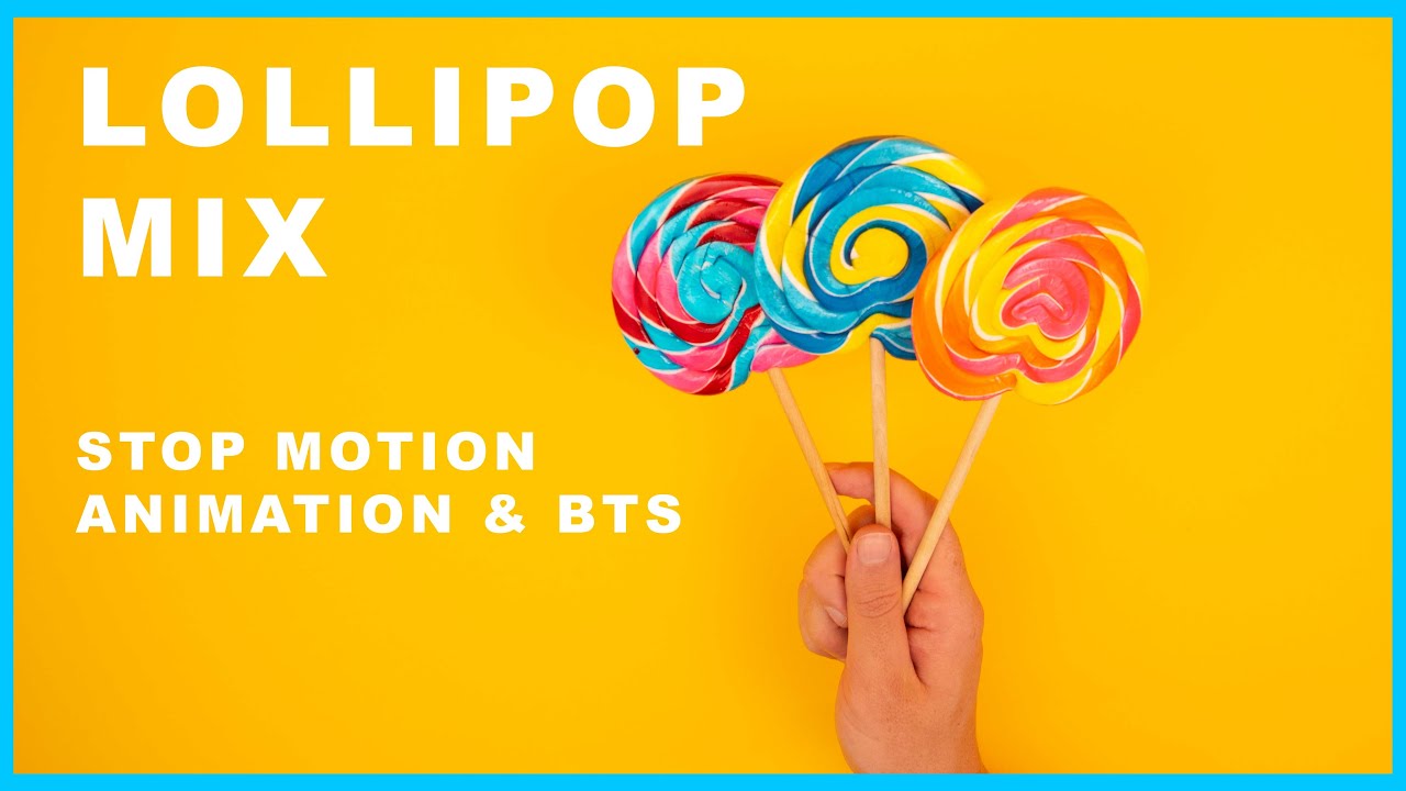 Stop Motion: Lollipop Mix and Behind the Scenes - YouTube