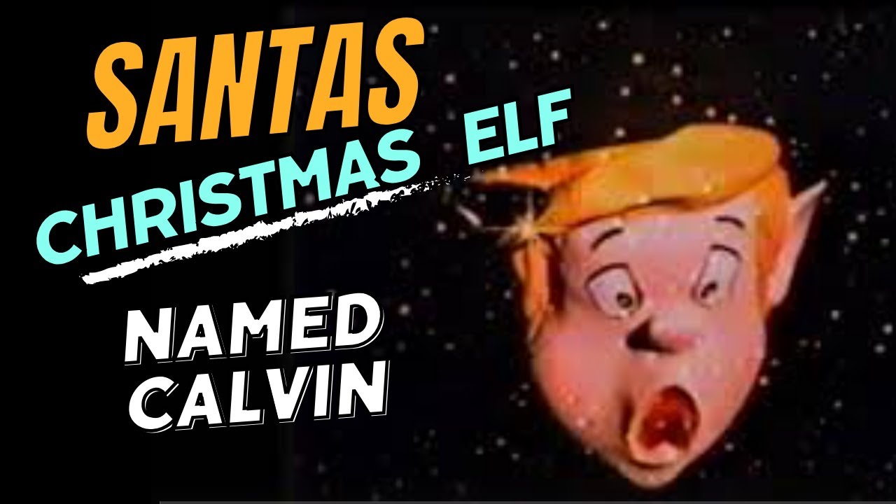 Santa's Christmas Elf named Calvin (1971) - YouTube