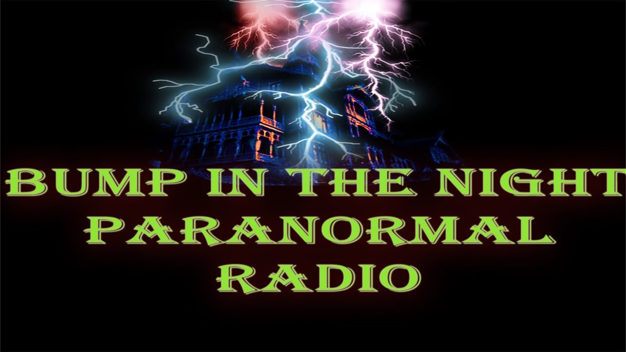 Bump In The Night Paranormal Radio #1| Who We Are! - YouTube