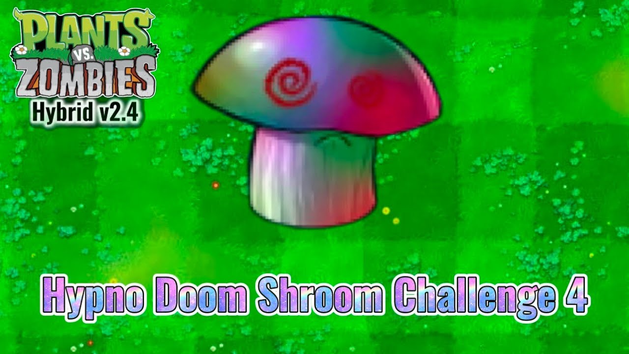 PVZ Hybrid Challenge Mode: Hypno Doom Shroom Challenge 4 | Plants vs Zombies Hybrid v2.4 | Hard ...
