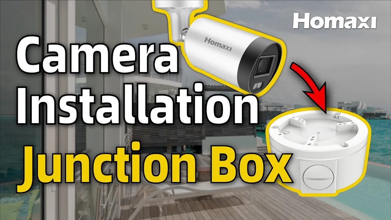 CCTV Junction Box Installation: How to install Homaxi camera housings ...