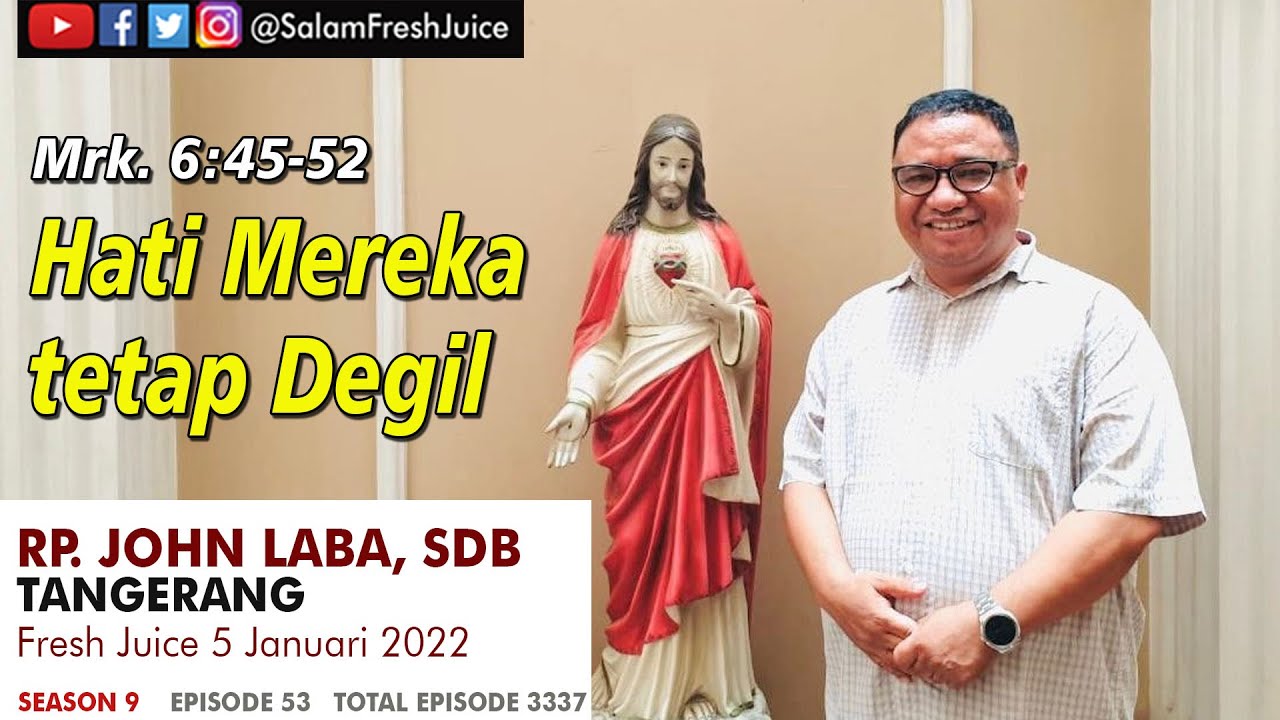 Hati Mereka Tetap Degil - FRESH JUICE 5 JAN 2022 - RP. John Laba, SDB ...