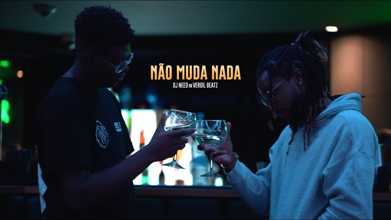DJ Need feat Vergil Beatz - Não Muda Nada - YouTube