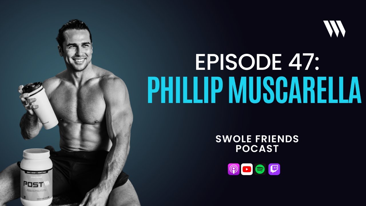 Phillip Muscarella - EP47 - Swole Friends Podcast - YouTube