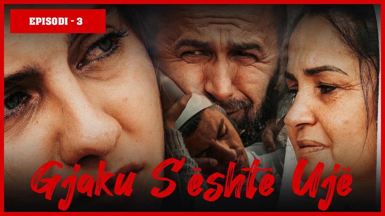 Gjaku S'është Ujë - Episodi 3 (Traditat Shqiptare) - YouTube