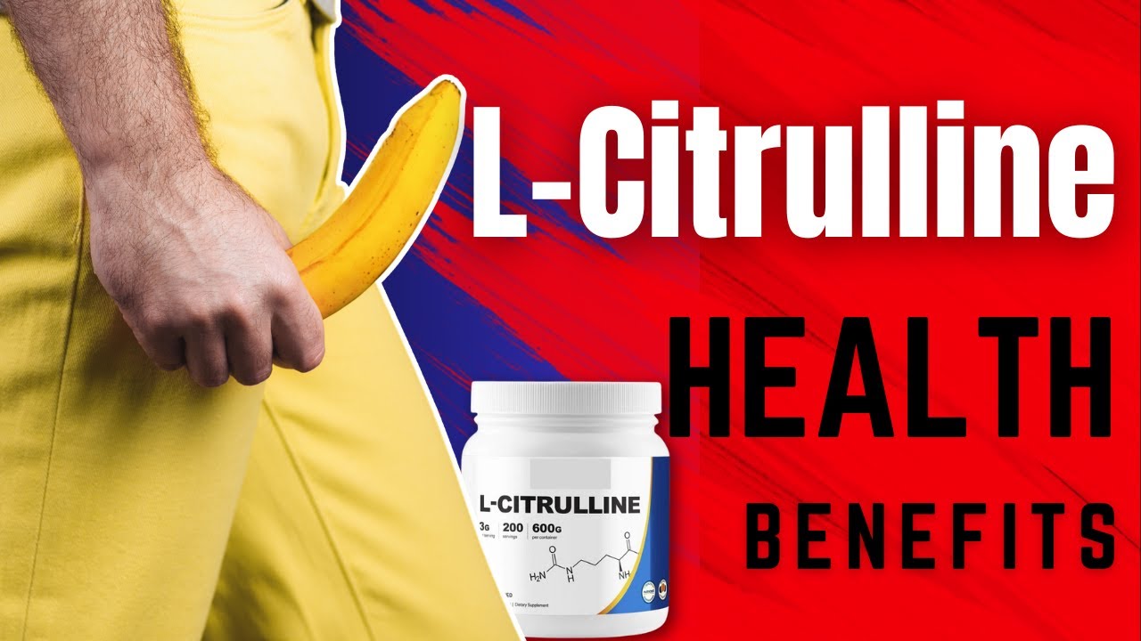 L-Citrulline Benefits (Urologist Uncovers 10 Remarkable Health Benefits ...