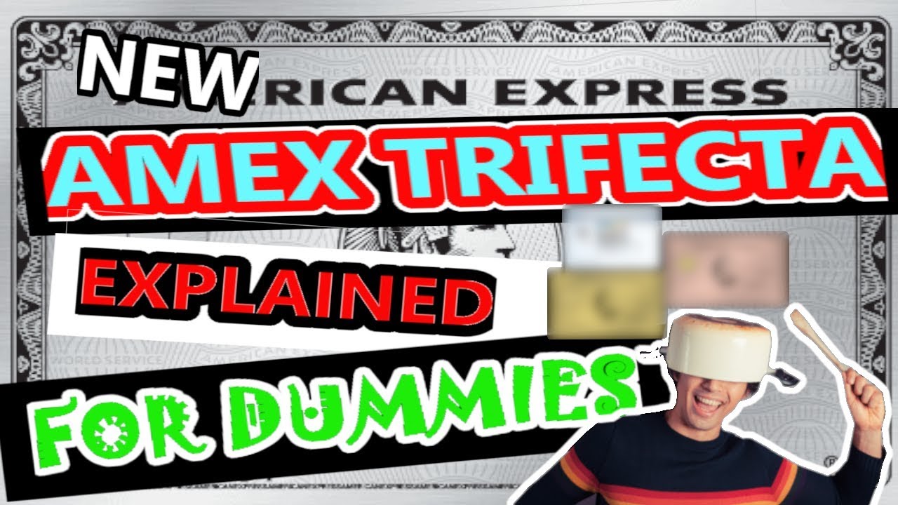 AMEX TRIFECTA EXPLAINED: Amex Quadfecta at the End Amex Gold Amex ...