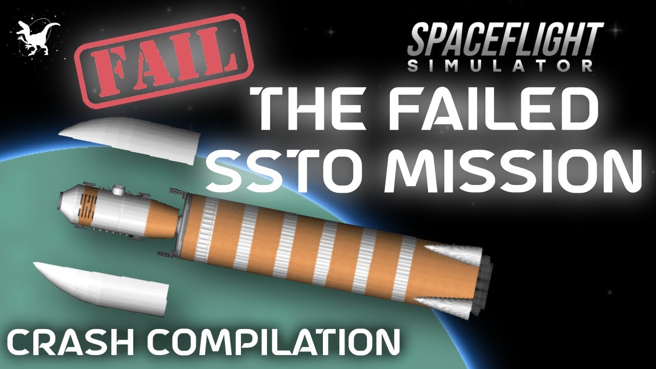 The Failed SSTO Mission | Crash Compilation in Spaceflight Simulator ...