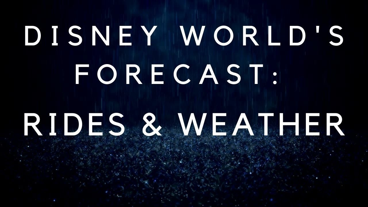 Disney World's Weekend Forecast: Rides and Weather! - YouTube