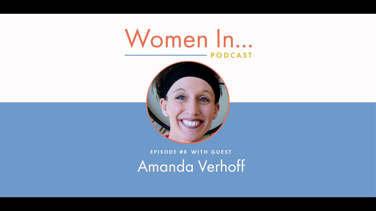 Women in... Episode 8: Amanda Verhoff - Being weird is cool - YouTube