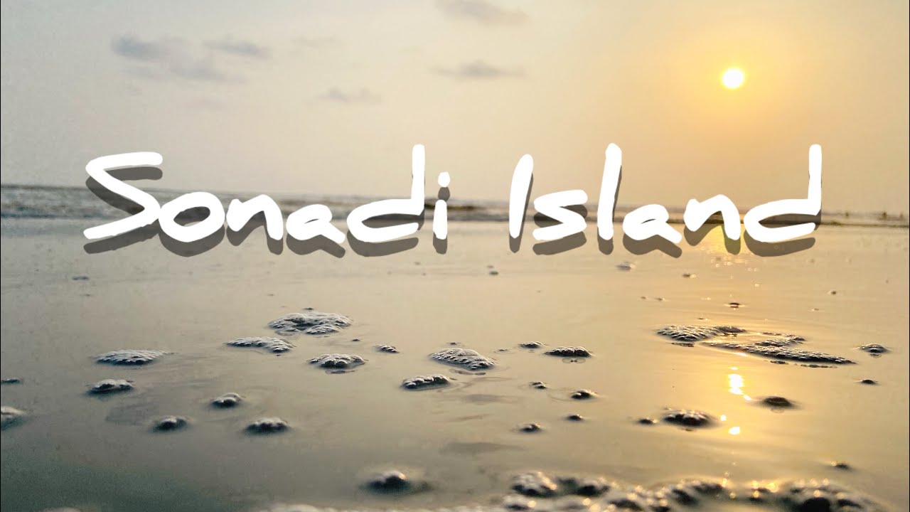 Sonadia Dip । সোনাদিয়া দ্বীপ । Sonadia Island Vromon Guide । Sonadia ...