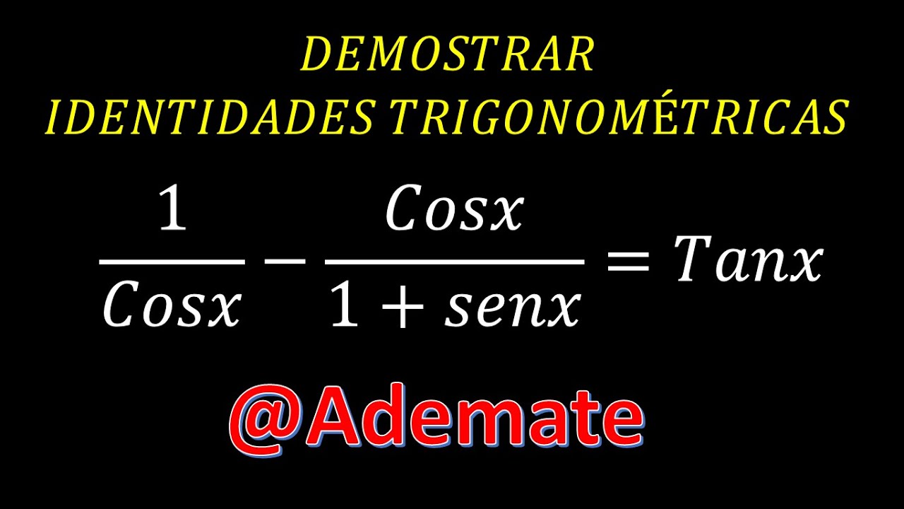 Demostrar Verificar Identidades Trigonom tricas Verificar 1 cosx