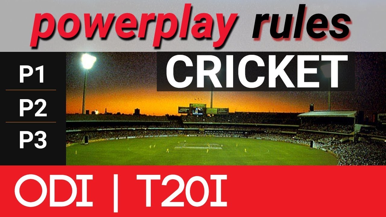 Power Play Rules In Cricket ODI And T2O Format Vision Times YouTube