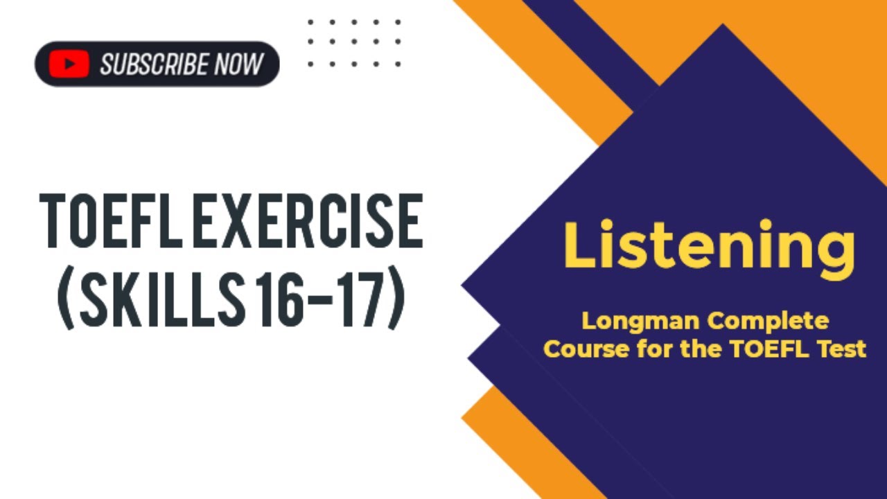 TOEFL Exercise Skills 16-17 Listening Longman - YouTube
