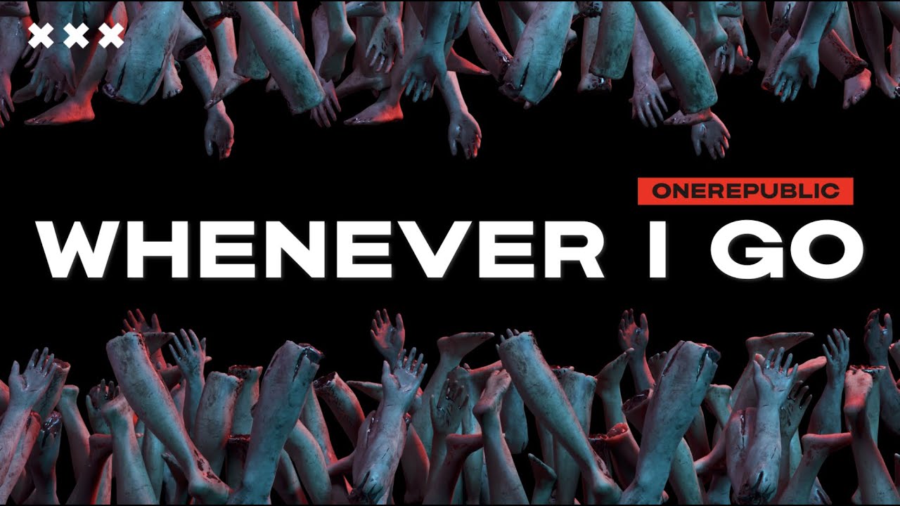 Onerepublic - Whenever I Go [LYRICS] The Dismemberment Remix | Showroom ...