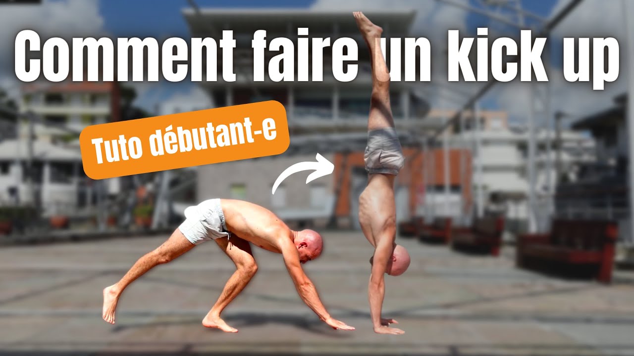Tuto handstand kick-up [rends ta montée la plus efficace possible ...