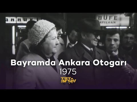 Bayramda Ankara Otogarı (1975) | TRT Arşiv
