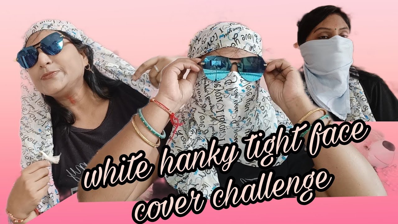 White hanky face cover||scarf gangtalk challenge - YouTube