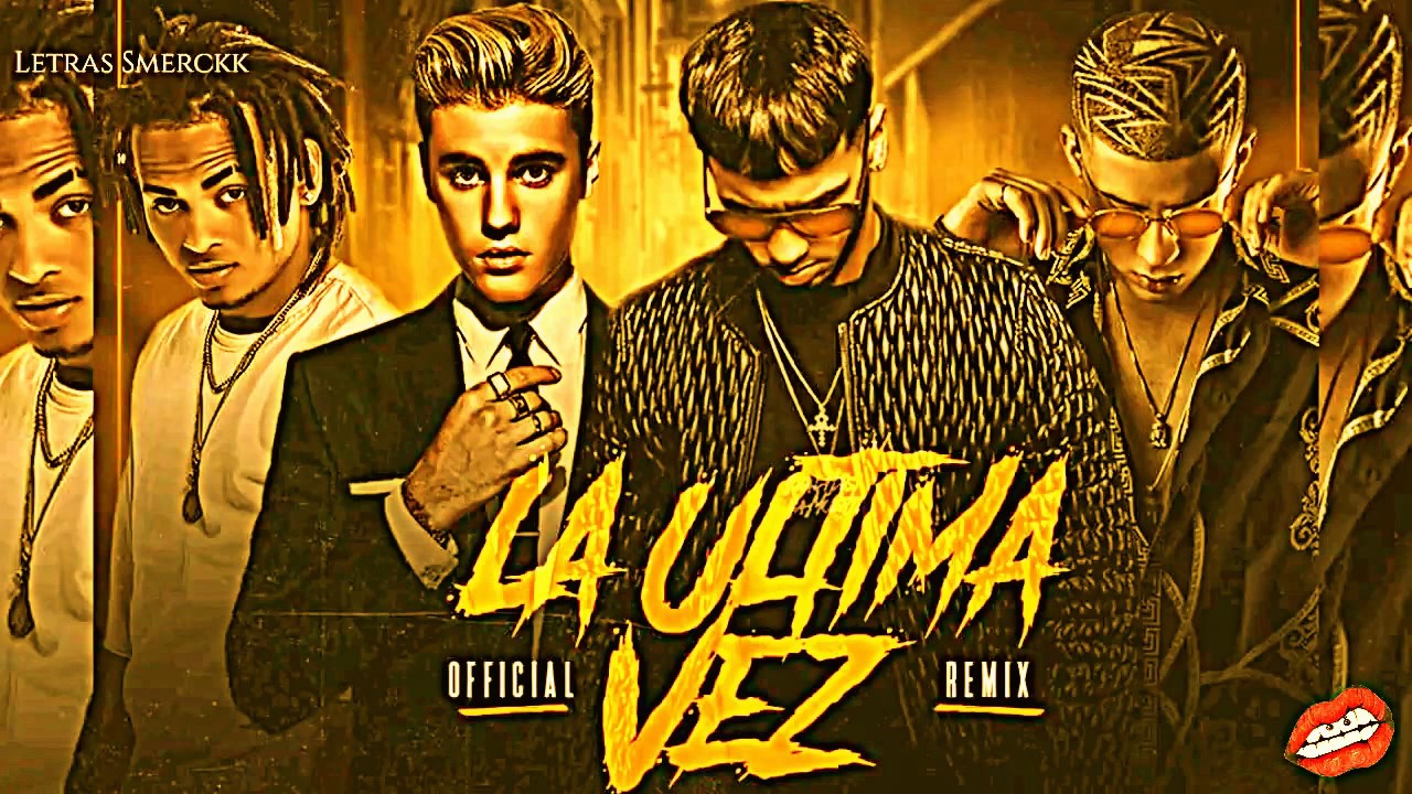 LA ULTIMA VEZ REMIX ANUEL AA BAD BUNNY JUSTIN BIEBER OZUNA AUDIO ...