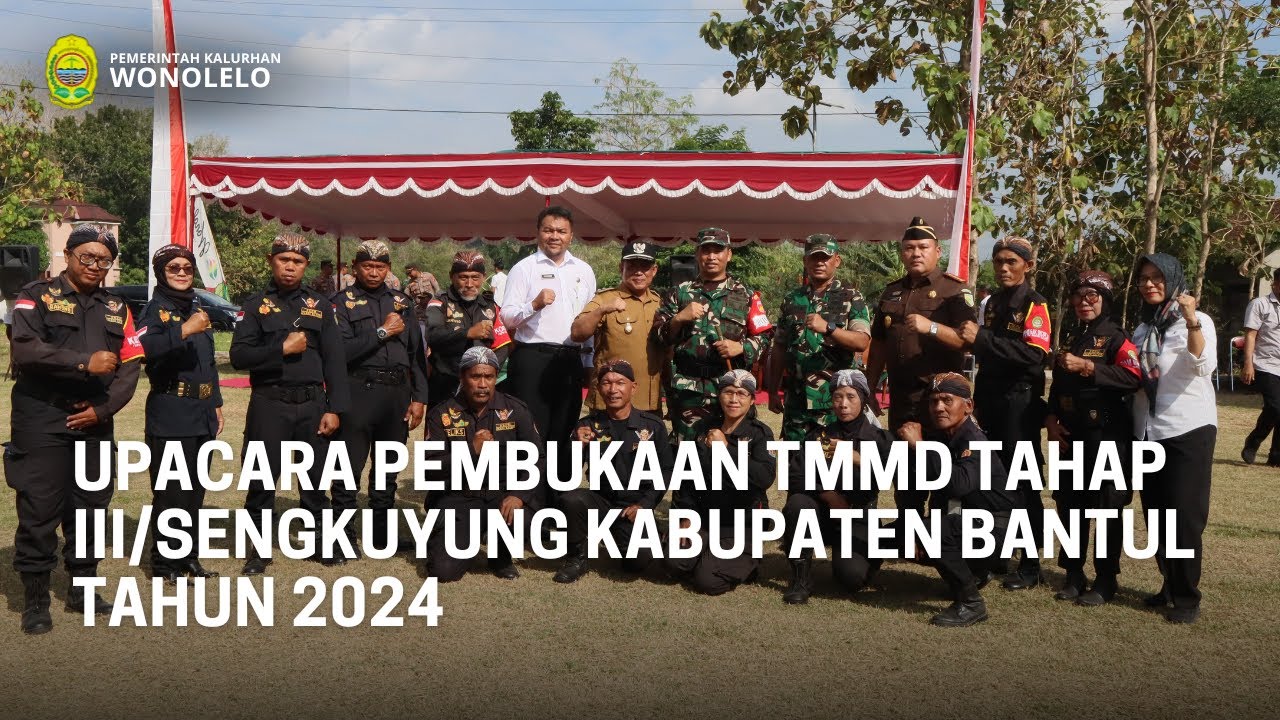 UPACARA PEMBUKAAN TMMD TAHAP III SENGKUYUNG KABUPATEN BANTUL TAHUN 2024 ...