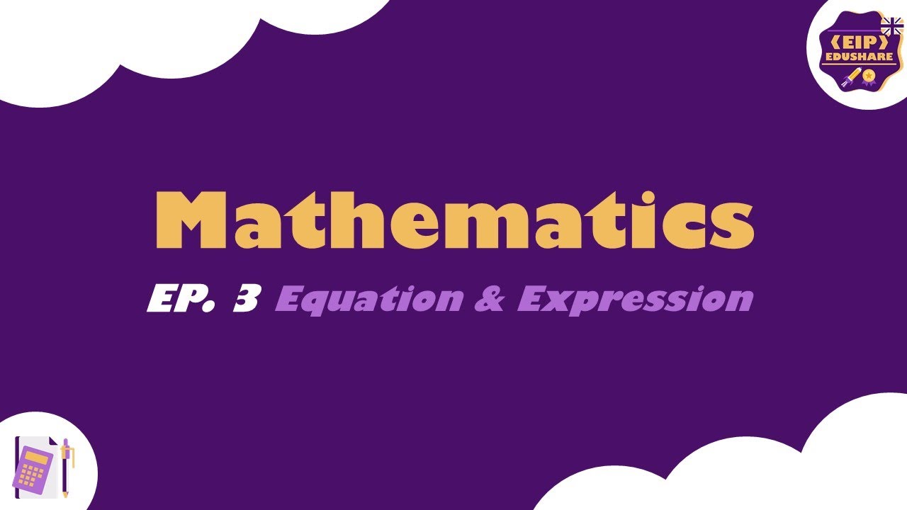 Equation & Expression | EIP EDUSHARE Math EP. 3 - YouTube