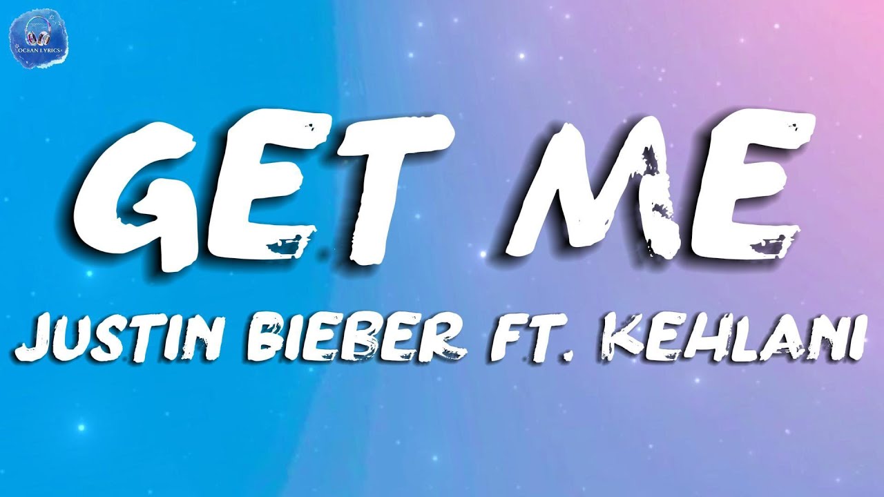 Justin Bieber - Get Me (Lyrics) - YouTube