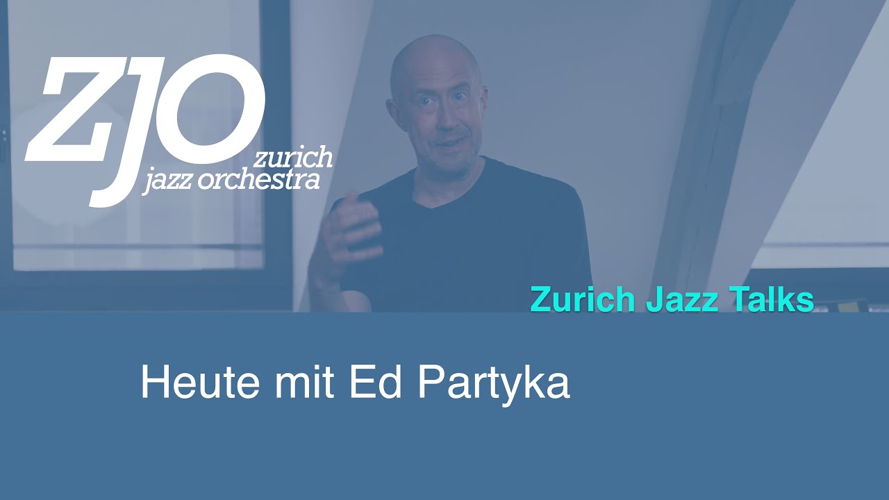 Zurich Jazz Talks: Folge #20 – Ed Partyka: The Art of Arranging - YouTube