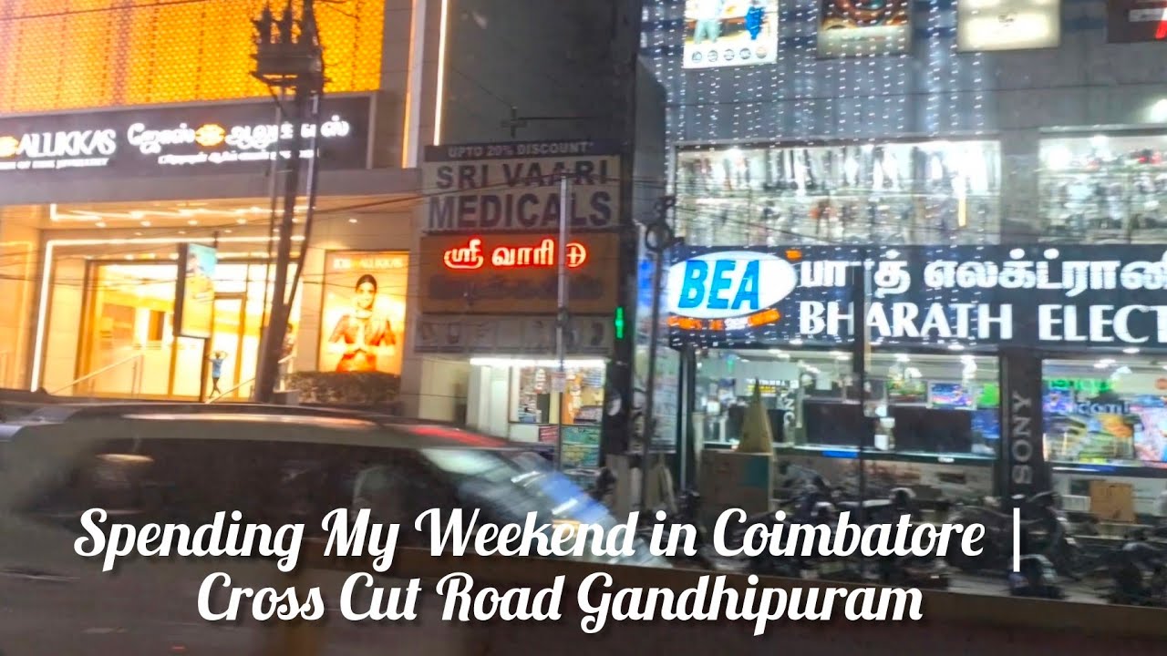 Come see my weekend in coimbatore / cross cut road gandhipuram ...