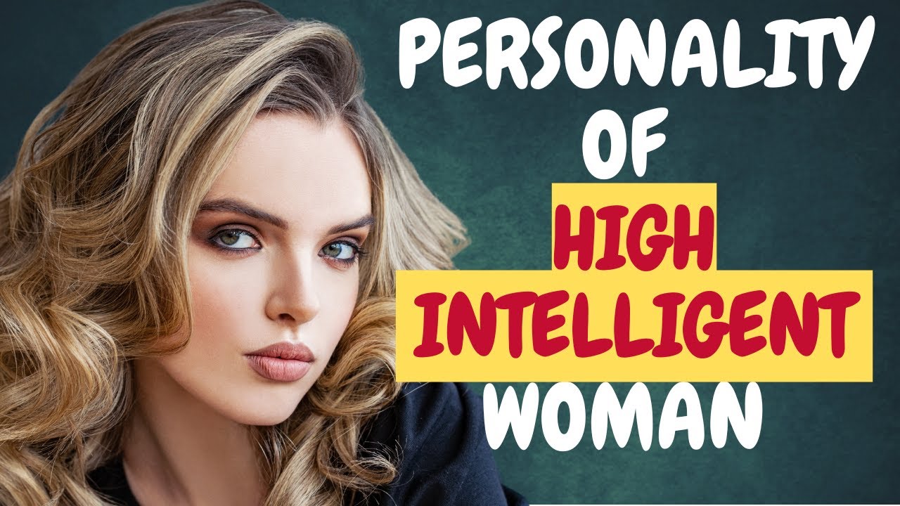 5 Personalities Intelligent Women Have - YouTube