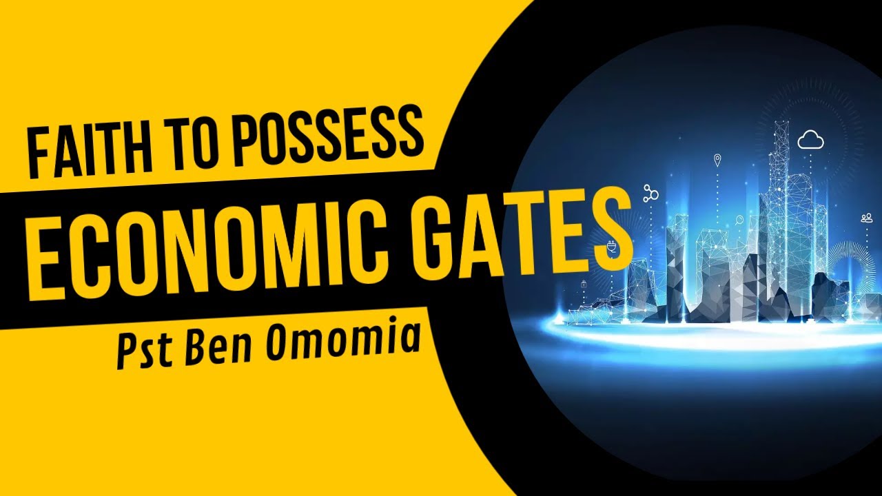 Faith To Possess Economic Gates - Pst Ben Omomia - YouTube