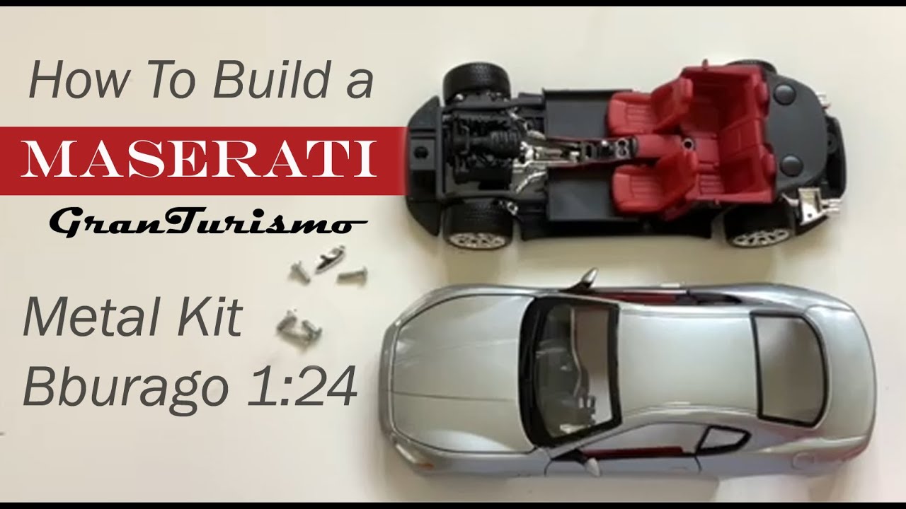 How to Build a Maserati GranTurismo Metal Kit 1:24 Bburago... #แกะกล่อง ...
