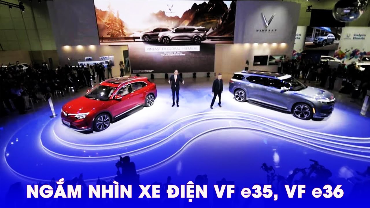 KHÔNG NHƯ LỜI ĐỒN, CẬN CẢNH ÔTÔ ĐIỆN VINFAST VF E35, VF E36 TẠI TRIỂN ...