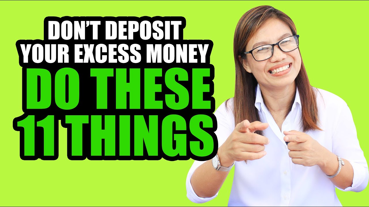 DON'T DEPOSIT YOUR EXCESS MONEY, DO THESE 11 THINGS - YouTube