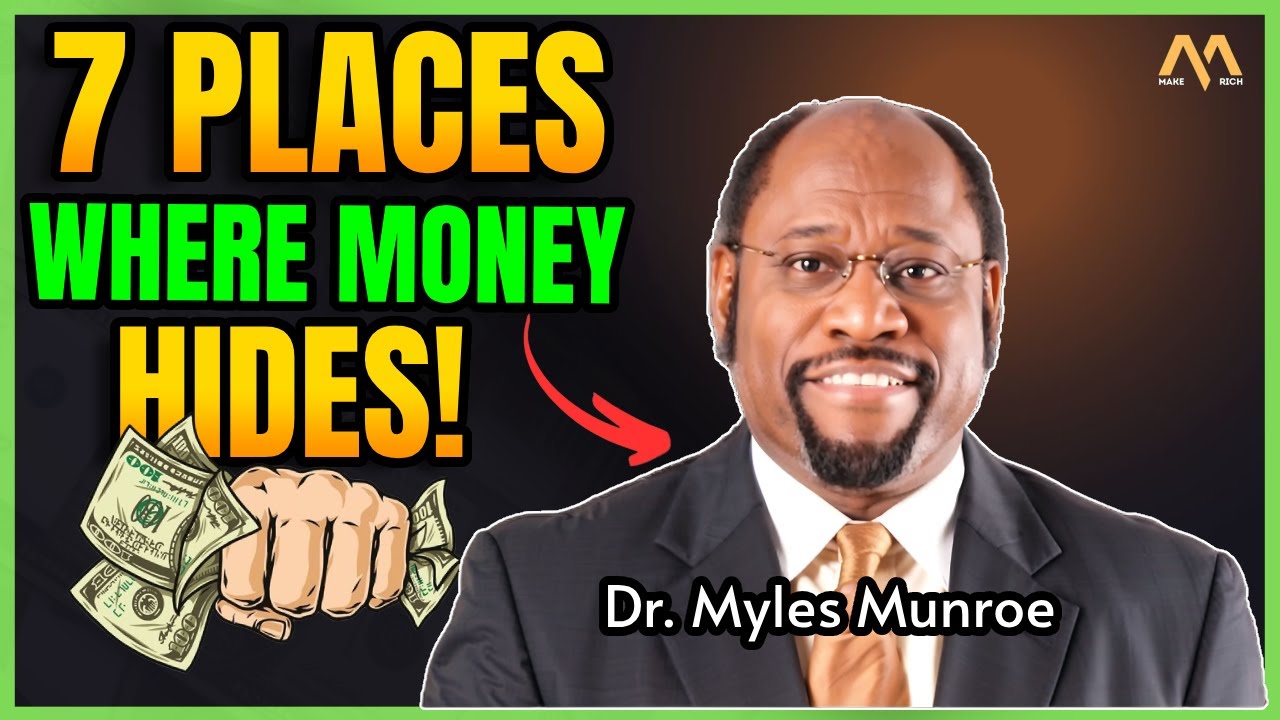 7 Places Where Money Hides by Dr. Myles Munroe - YouTube