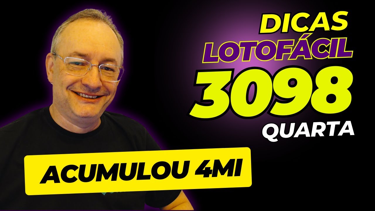 ACUMULOU 4 MI | DICAS E SUGESTÕES LOTOFÁCIL 3098 - YouTube