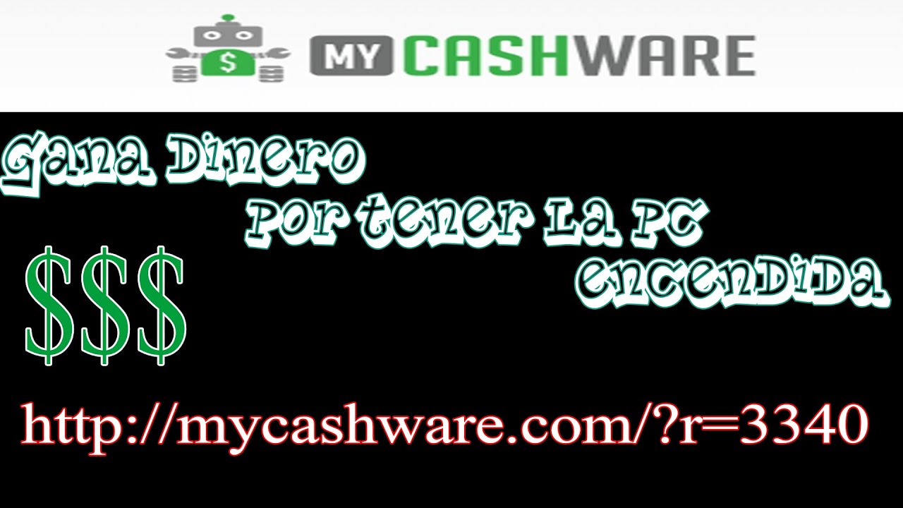 || My CashWare || Gana Dinero por tener el Pc Encendido [AUTOMATICO][NO ...