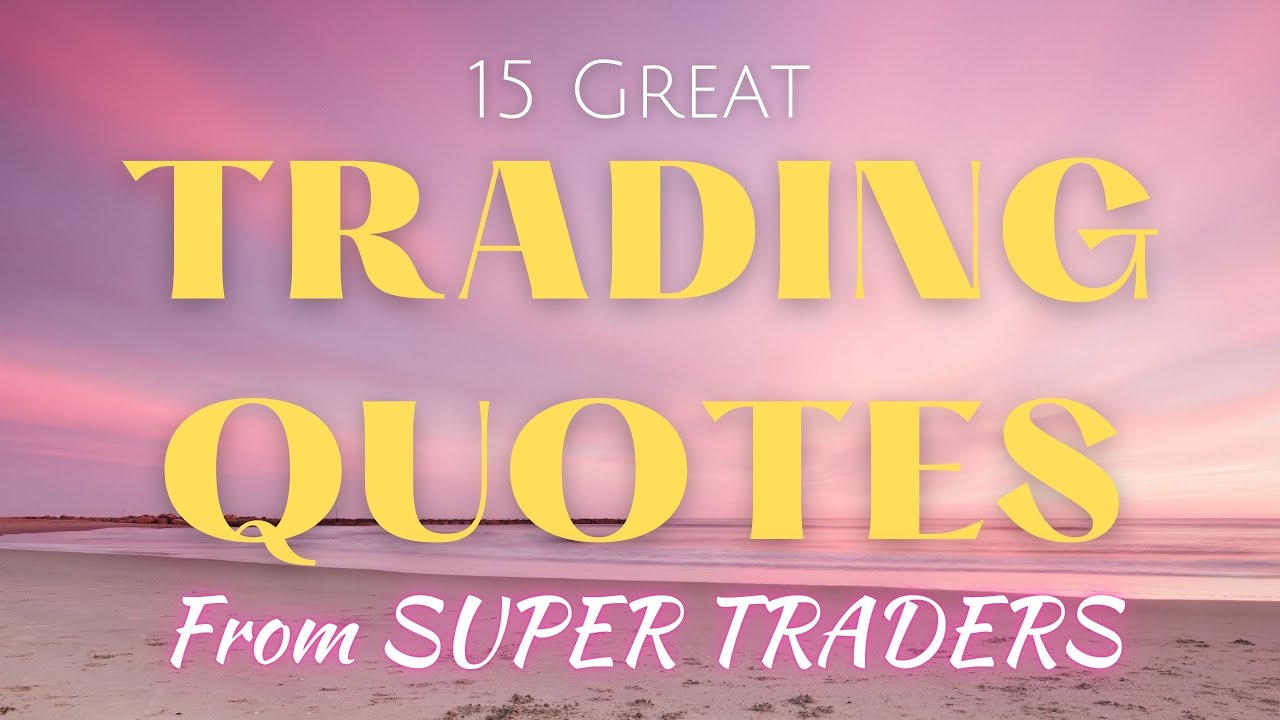 15 Great Trading Quotes from Super Traders - YouTube