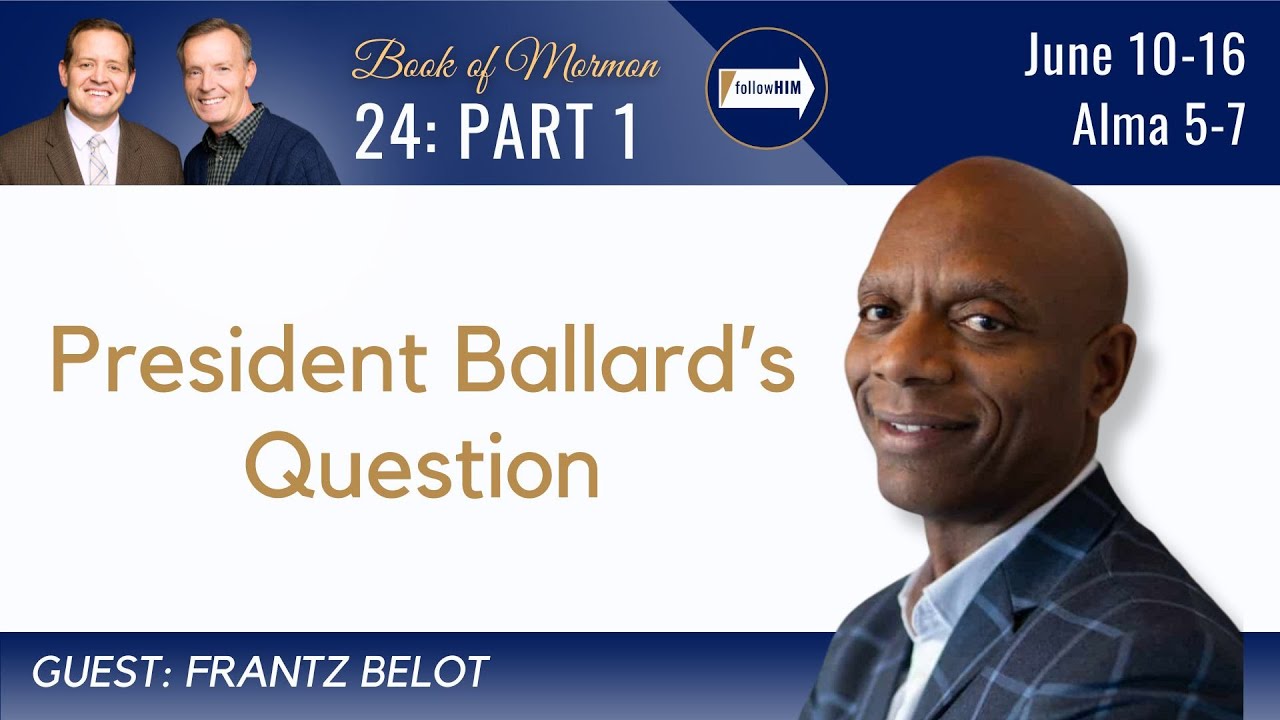 Alma 5-7 Part 1 • Dr. Frantz Belot • June 10 - 16 • Come, Follow Me ...