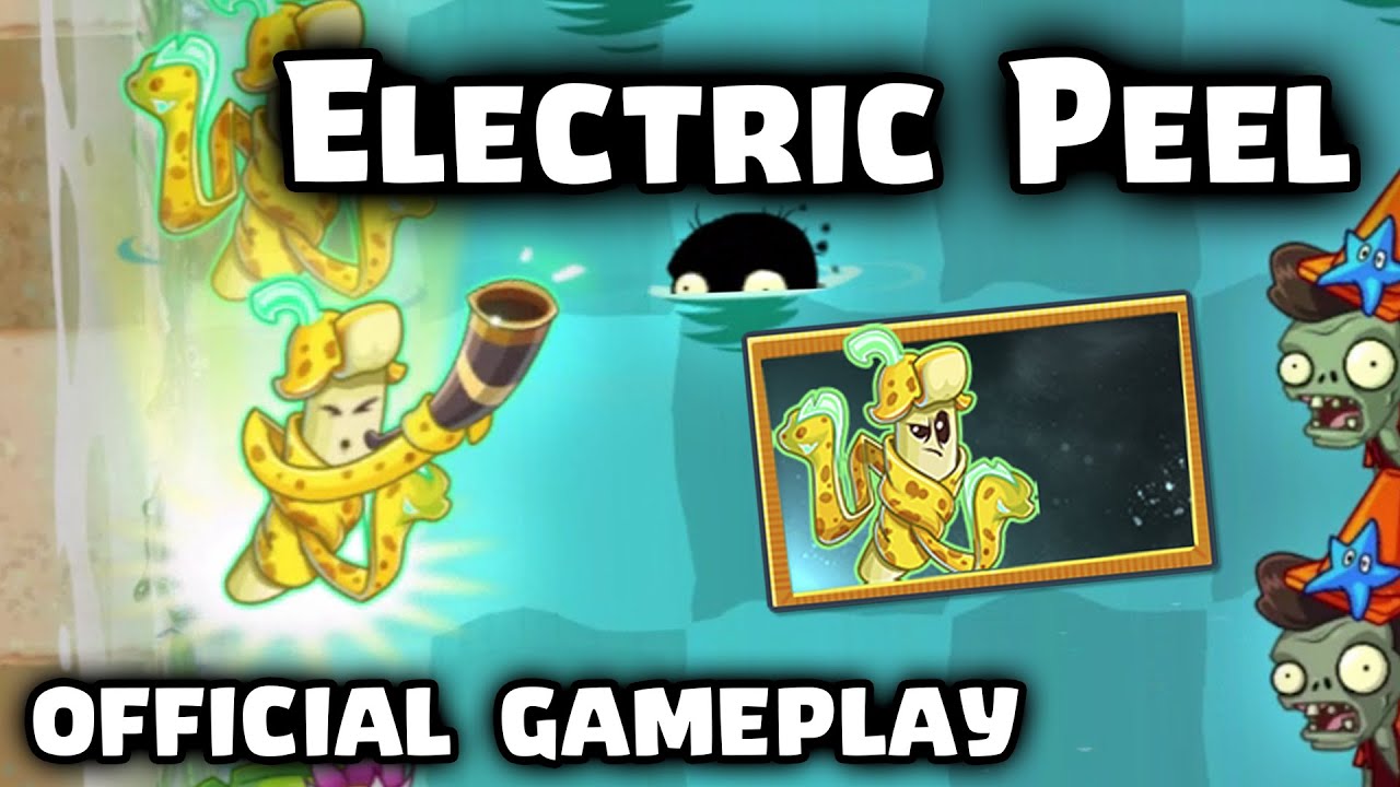 Electric Peel Official Gameplay | Plants vs Zombies 2 11.1.1 - YouTube
