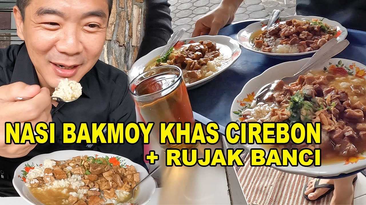 NASI BAKMOY & RUJAK BANCI KHAS CIREBON - NON HALAL - YouTube