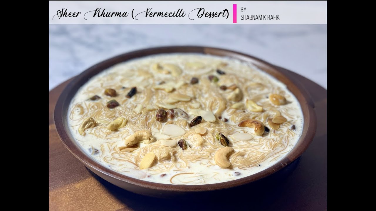 Sheer Khurma | Vermicelli Dessert | Semiya Kheer - YouTube