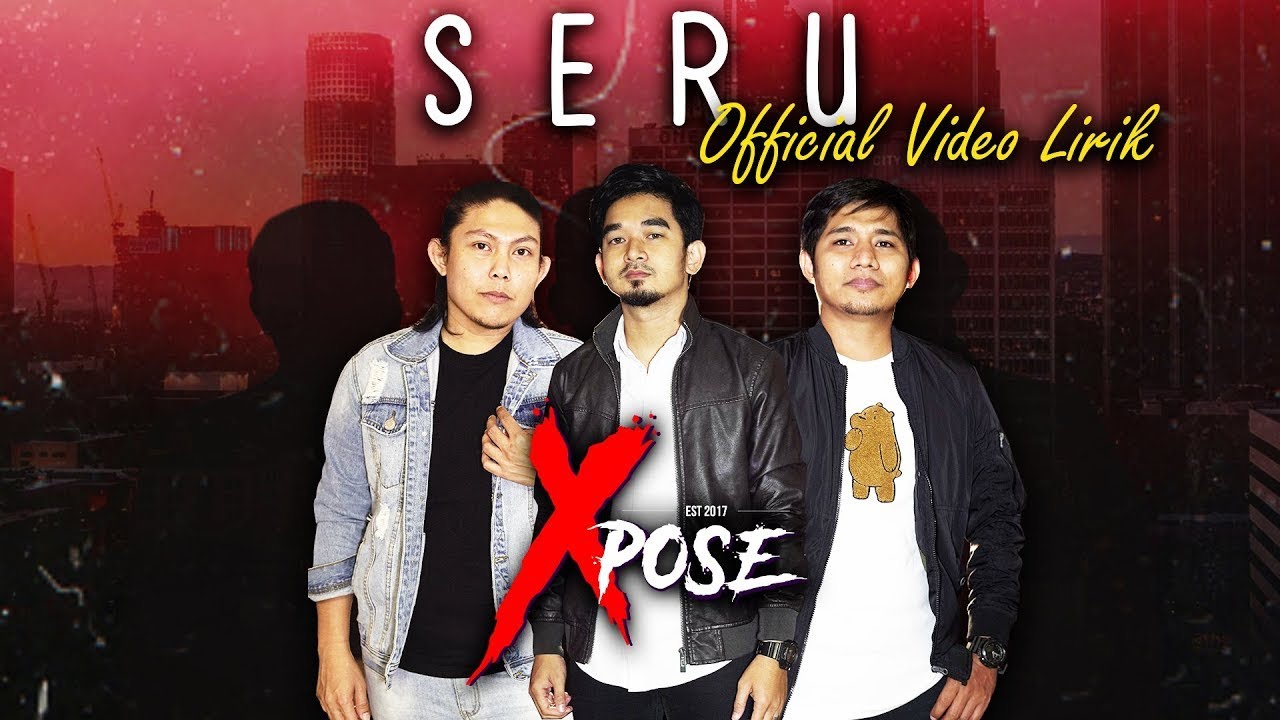 XPOSE - Seru (Official Video Lirik) - YouTube Music