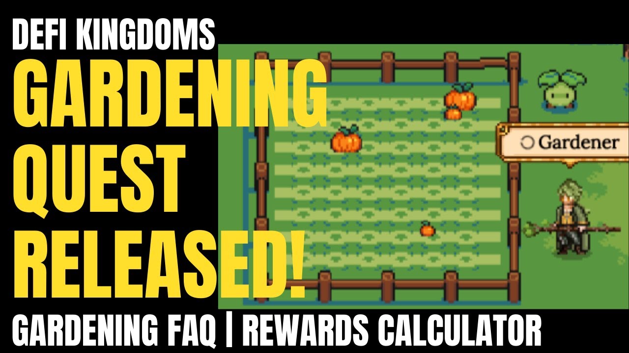 DEFI KINGDOMS GARDENING QUEST REWARD EXPLAINED (FAQ | REWARDS ...